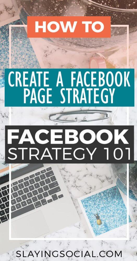 Facebook Strategy 101: How to Create a Facebook Page Strategy